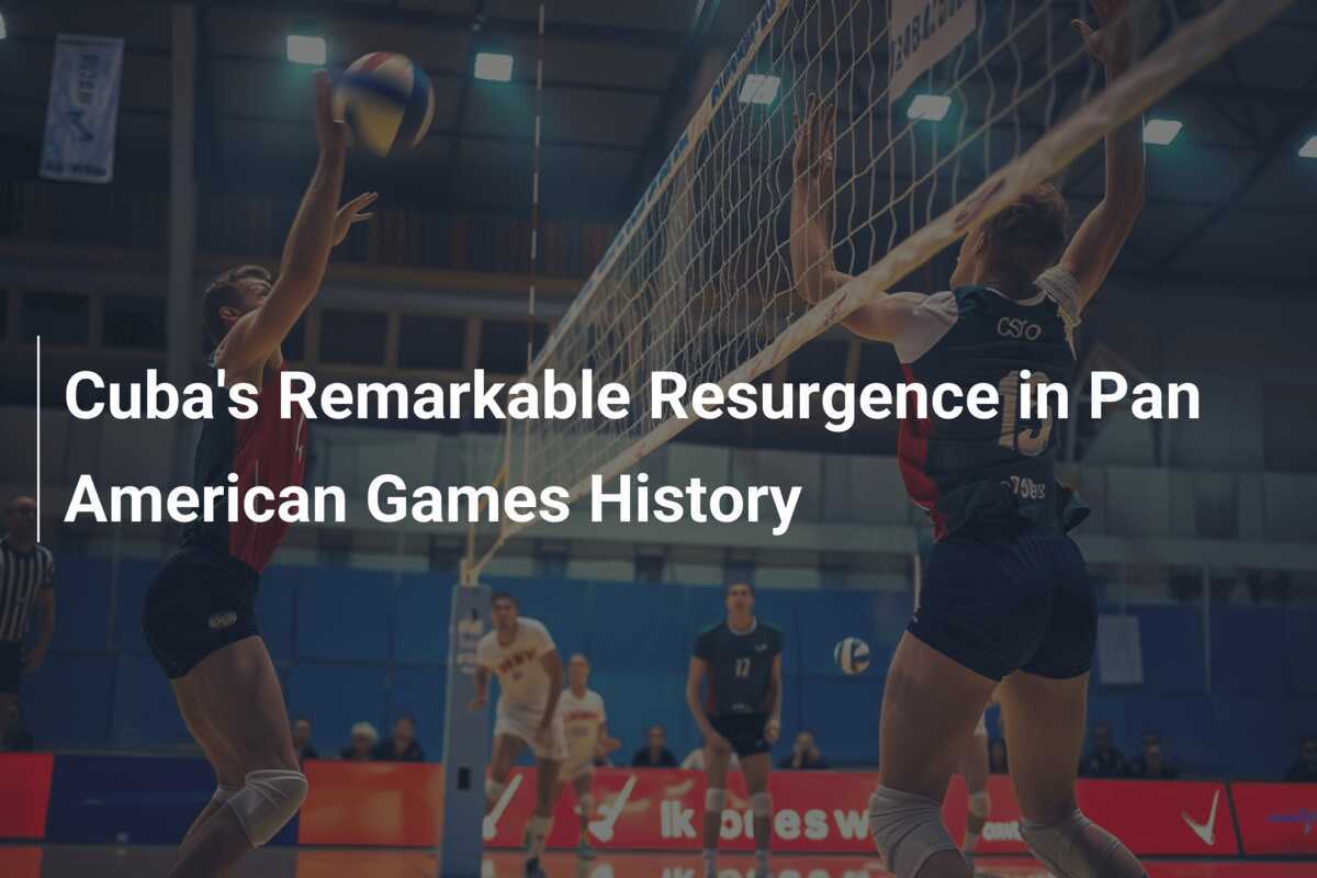Cuba's Remarkable Resurgence in Pan American Games History - 777score.com