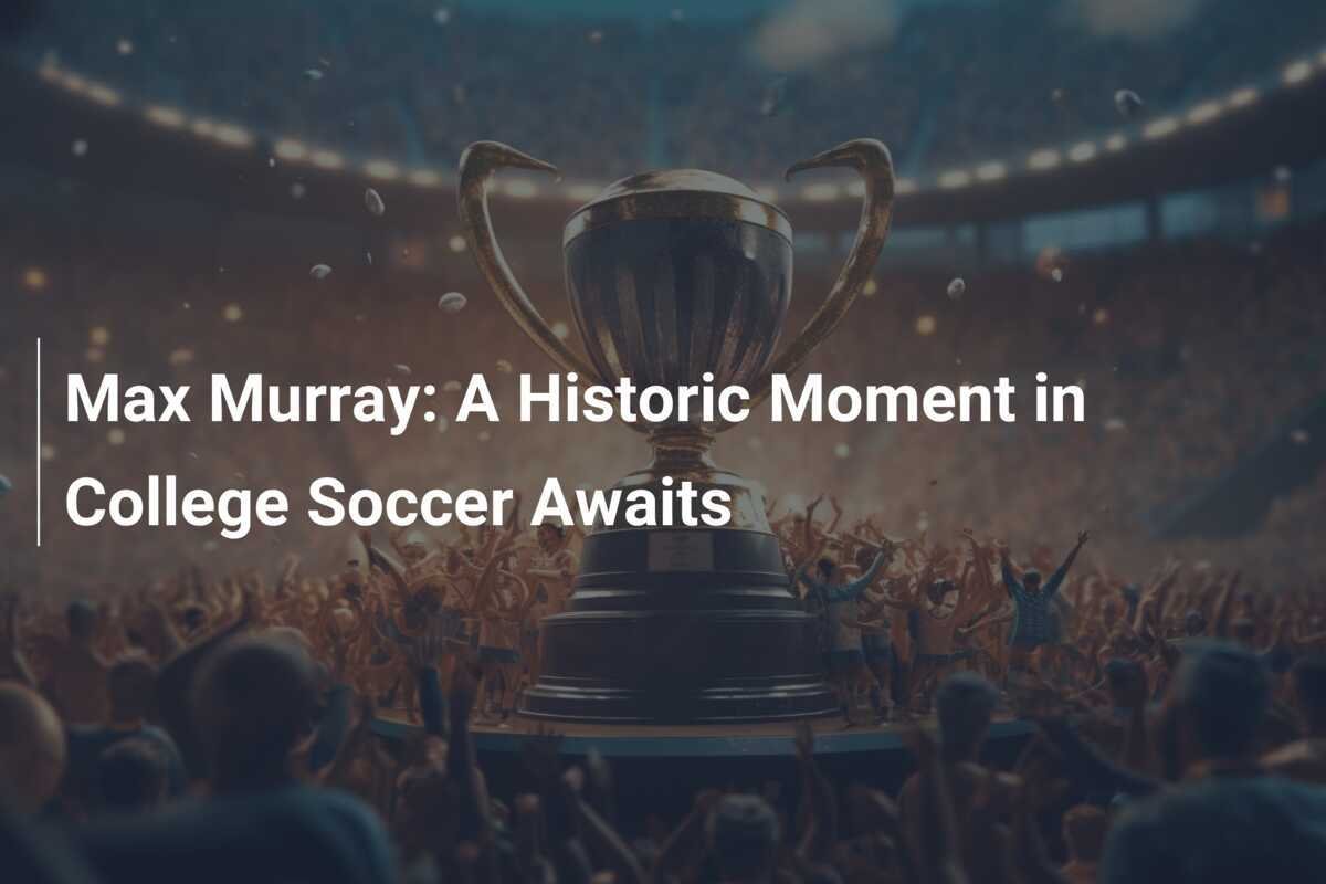 Max Murray: Ein historischer Moment im College-Fußball steht bevor ...