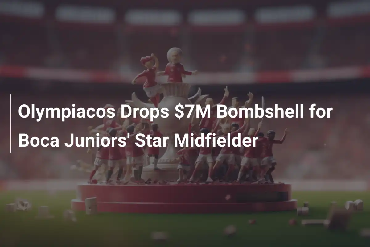 Olympiacos Drops $7M Bombshell for Boca Juniors' Star Midfielder ...