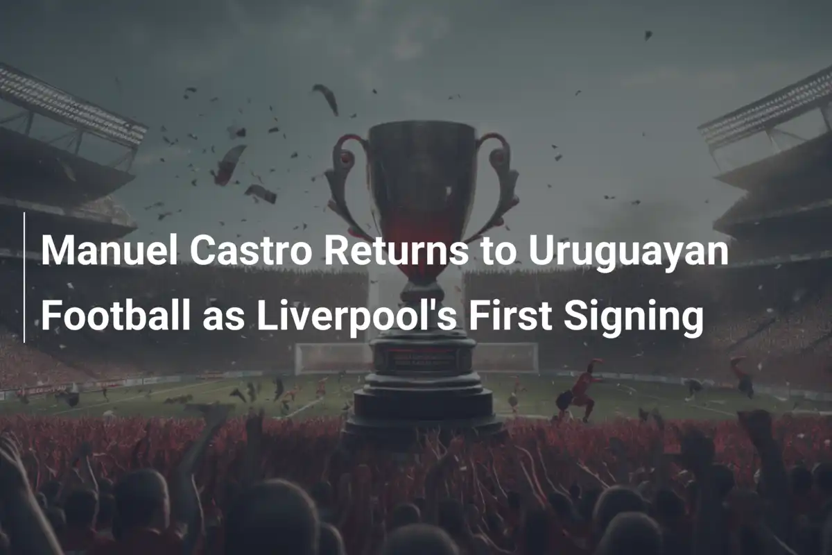 Manuel Castro fait son grand retour au football uruguayen en rejoignant ...