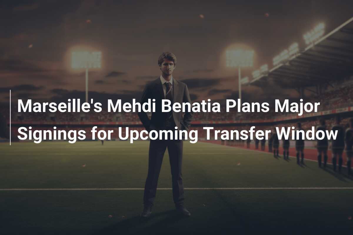 Mehdi Benatia von Marseille plant bedeutende Transfers für das kommende ...