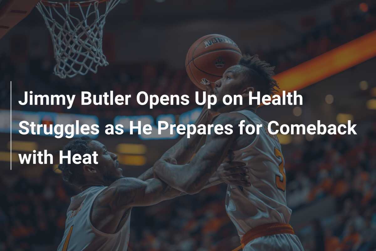 Jimmy Butler Habla sobre sus Problemas de Salud mientras se Prepara ...