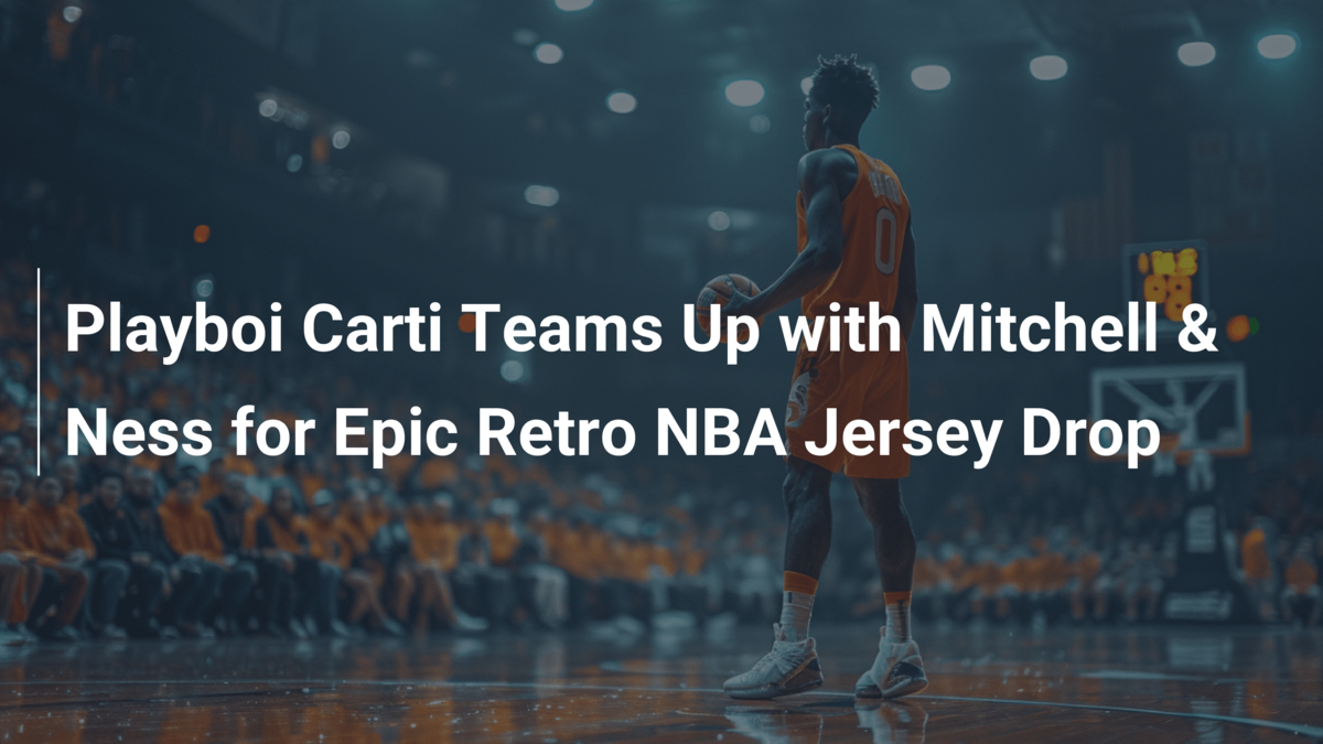 Playboi Carti kooperiert mit Mitchell & Ness für epischen Retro-NBA ...