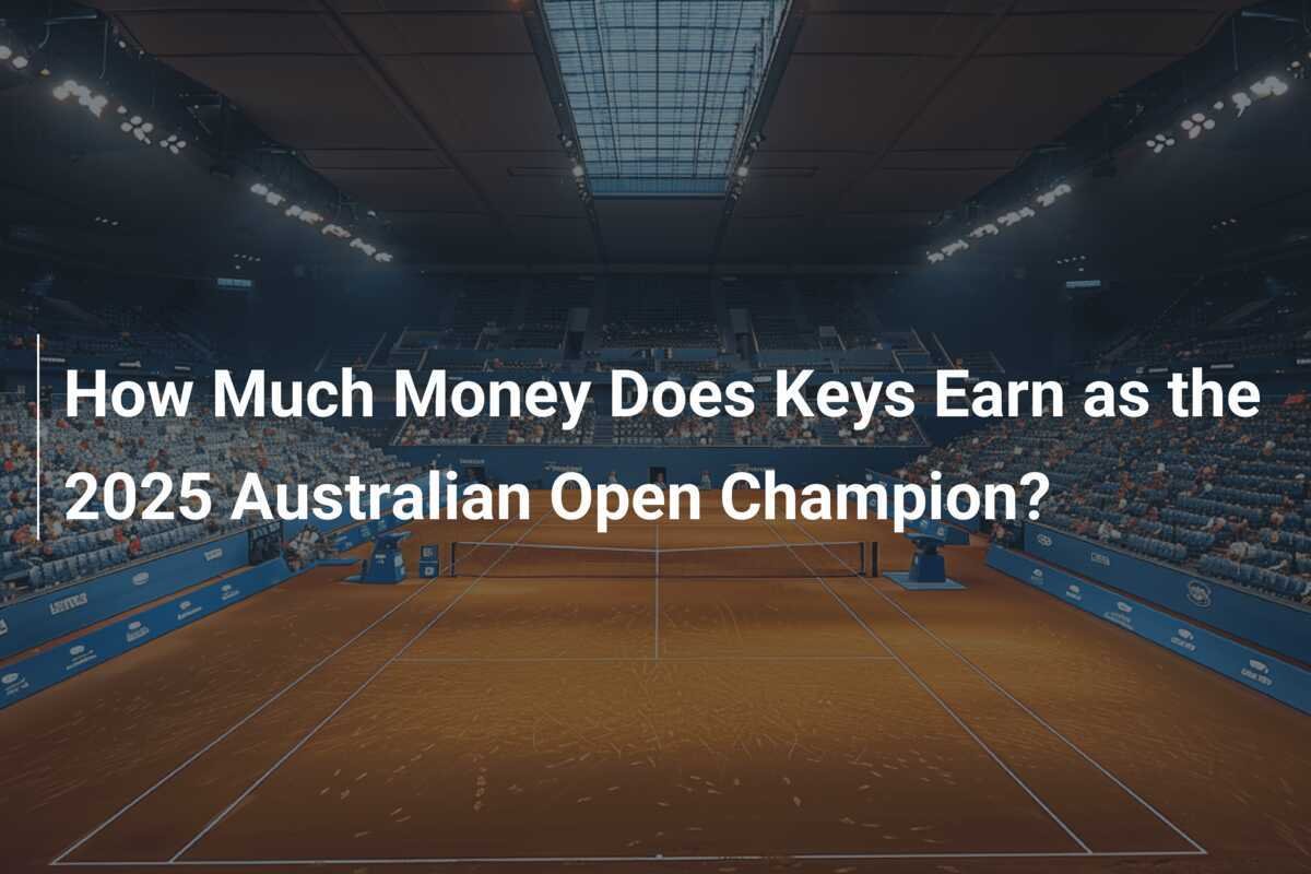 How Much Money Does Keys Earn as the 2025 Australian Open Champion ...