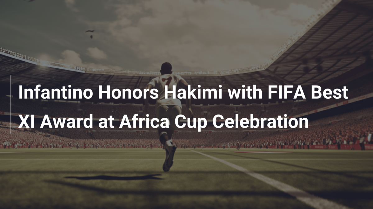 Infantino ehrt Hakimi mit FIFA Best XI-Award - footboom1.com