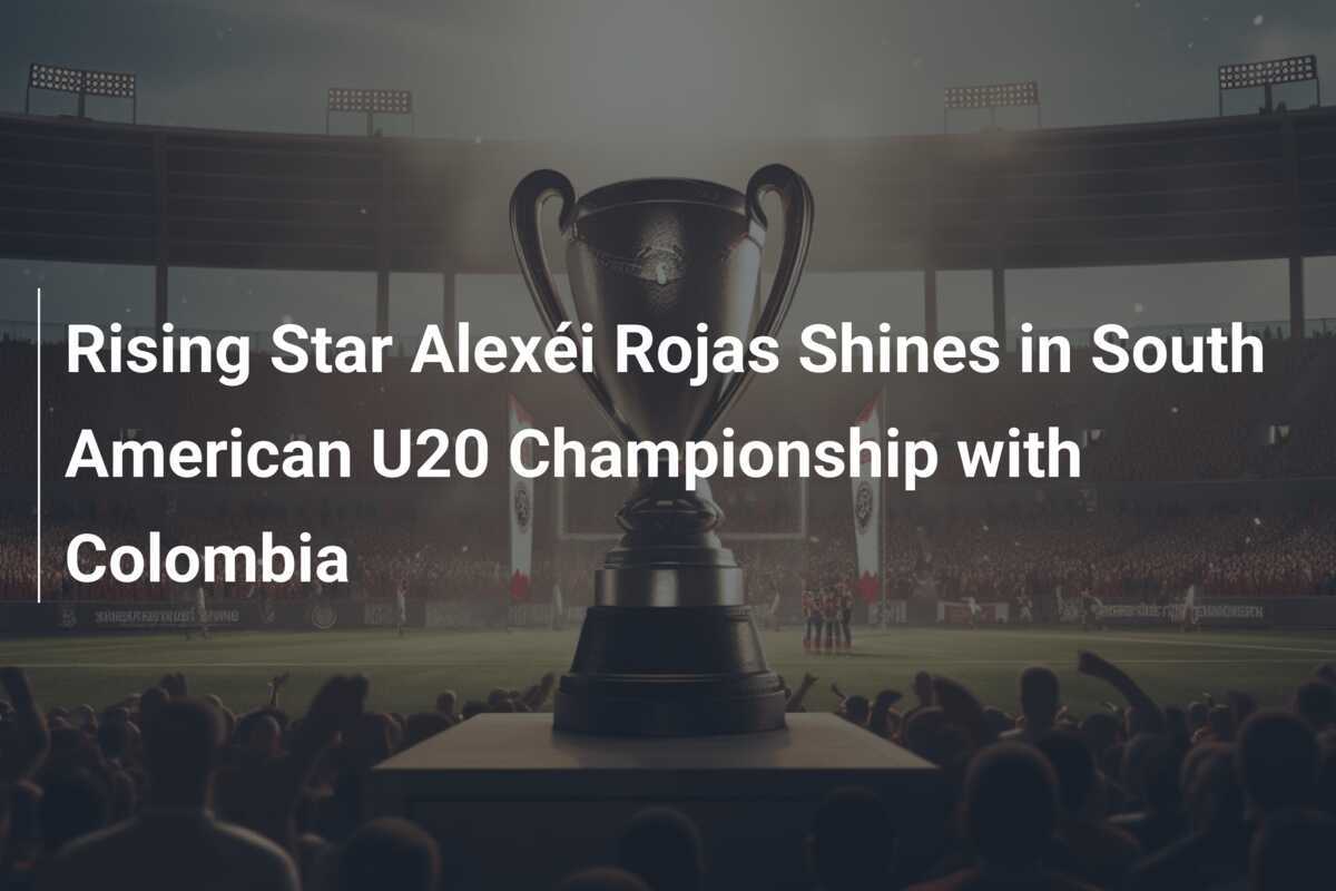Estrela em Ascensão: Alexéi Rojas Brilha no Campeonato Sul-Americano ...