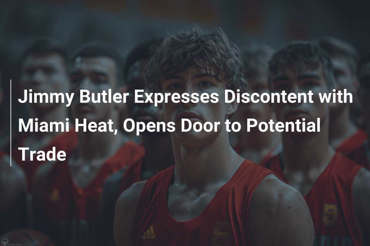 Jimmy Butler Expressa Descontentamento com o Miami Heat e Abre Porta ...