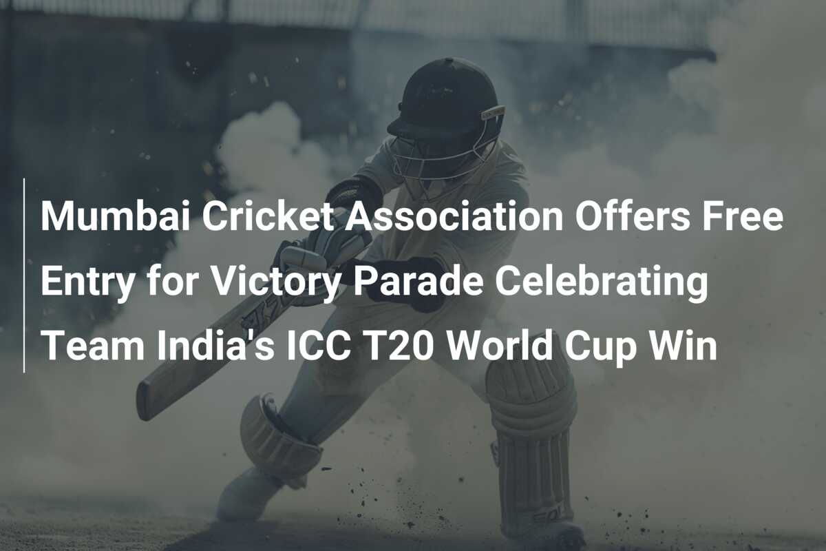 Mumbai Cricket Association Offers Free Entry for Victory Parade ... Mumbai Cricket Association Offers Free Entry for Victory Parade ...