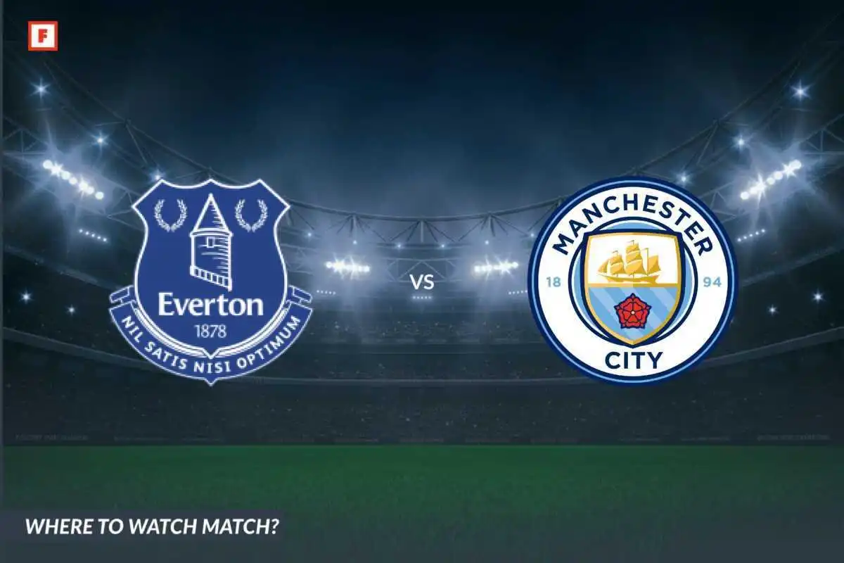 Where to Watch Everton - Manchester City: TV Channel and Start Time - footboom1.com