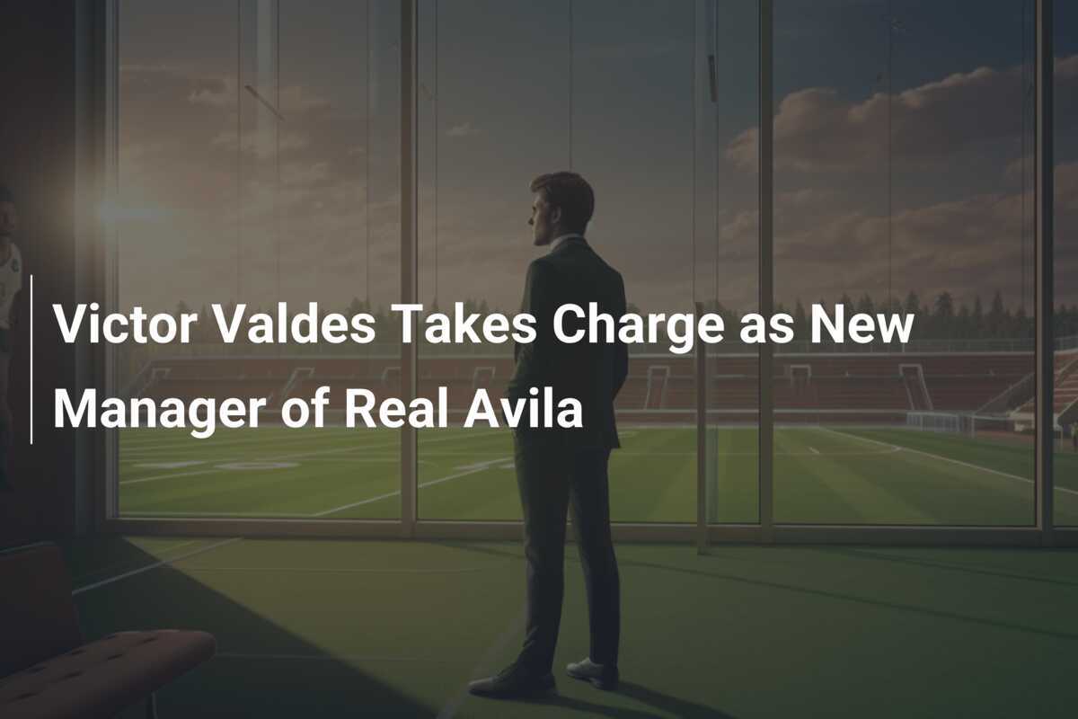 Victor Valdes assume como novo tecnico do Real Avila - footboom1.com