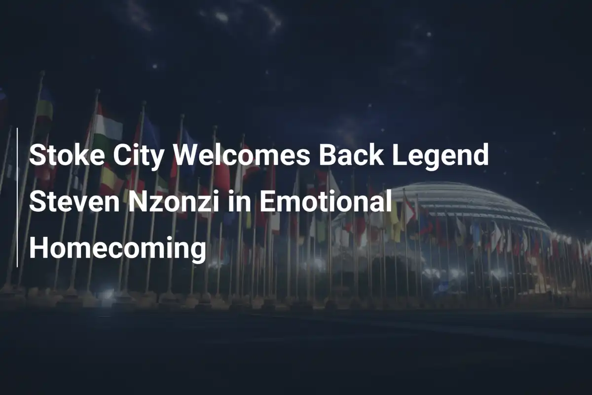 Stoke City Welcomes Back Legend Steven Nzonzi in Emotional Homecoming ...