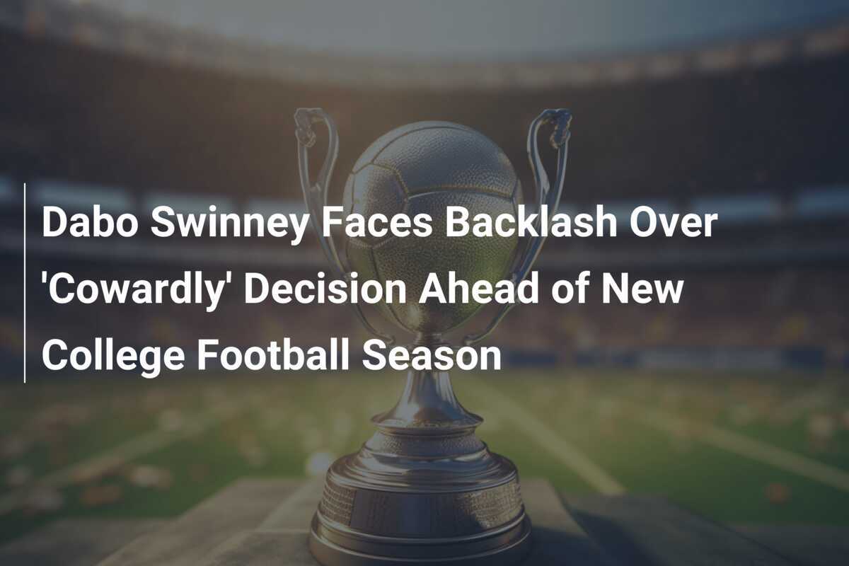 Dabo Swinney Faces Backlash Over ‘Cowardly’ Decision Ahead of New ...