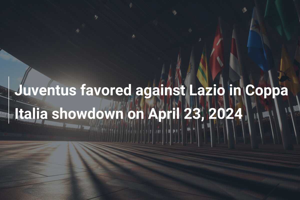 Juventus Favored Against Lazio In Coppa Italia Showdown On April 23