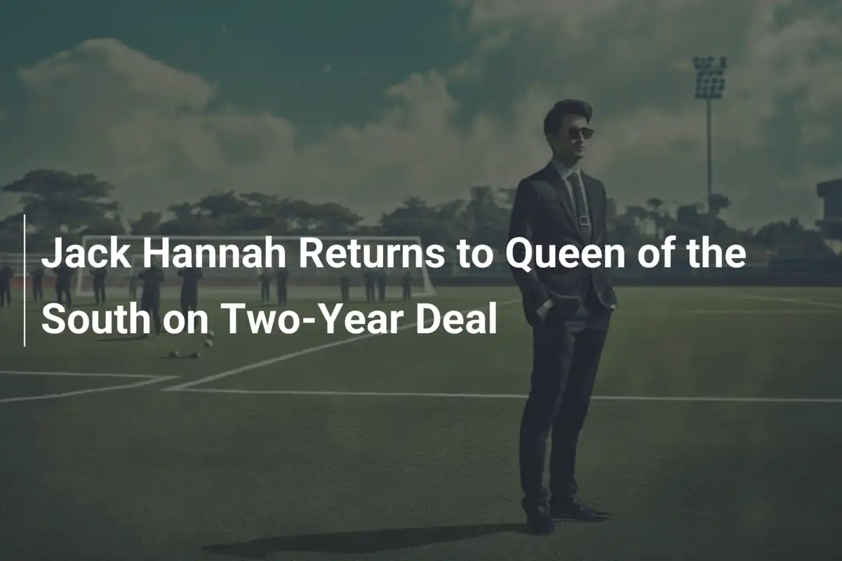 Jack Hannah kehrt auf Zweijahresvertrag zu Queen of the South zurück ...