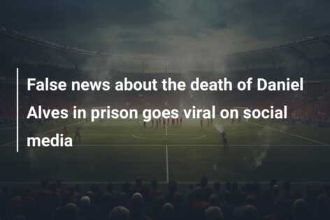 False news about the death of Daniel Alves in prison goes viral on ...