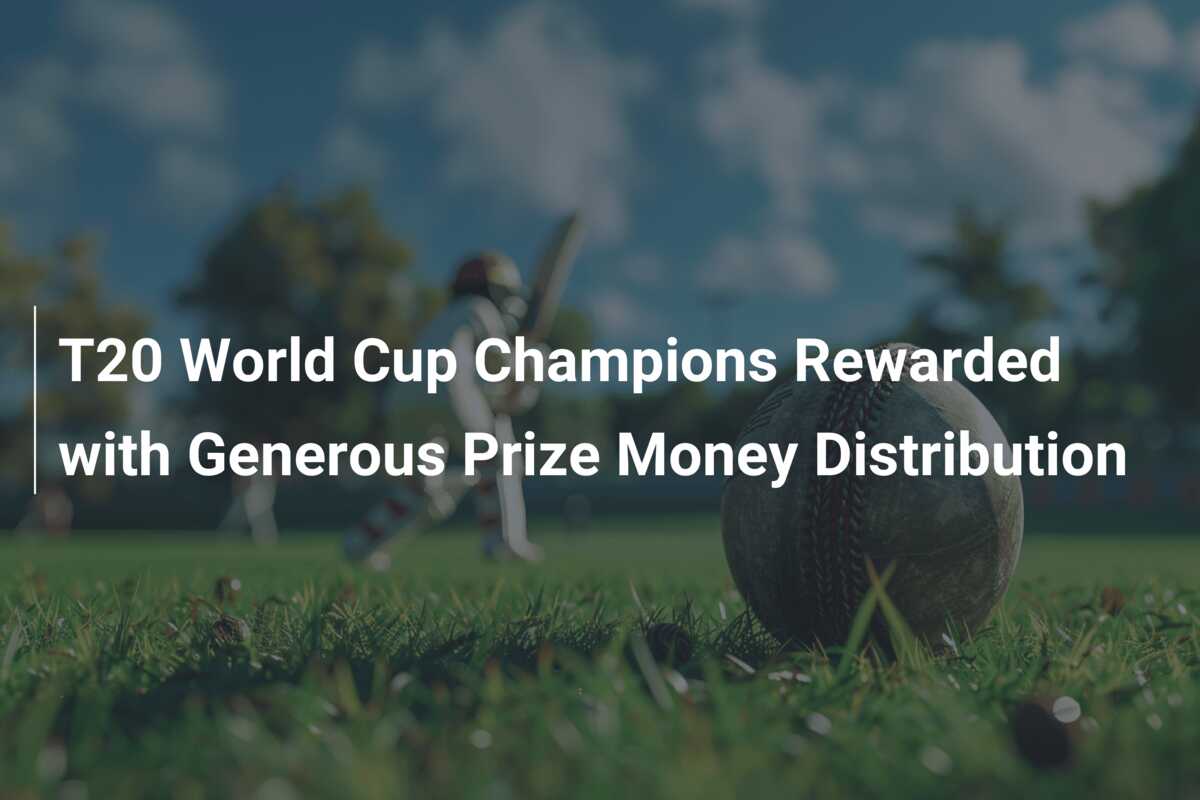 T20 World Cup Champions Rewarded with Generous Prize Money Distribution ...