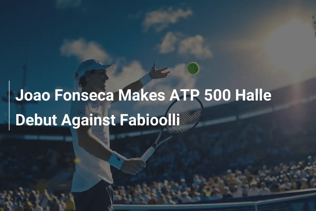 Joao Fonseca fait ses débuts prometteurs au tournoi ATP 500 de Halle à Fabio Cobolli - footboom1.com
