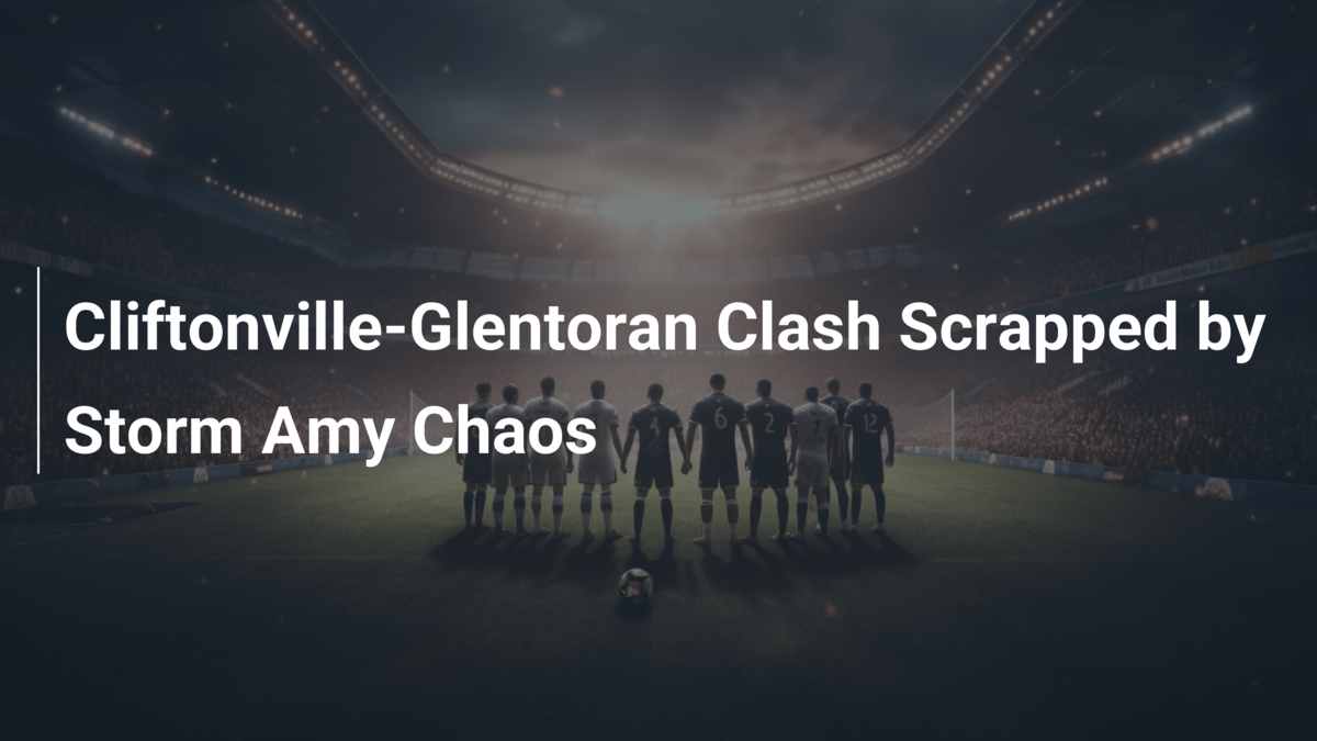 Sturm Amy zwingt Absage: Cliftonville vs. Glentoran - footboom1.com