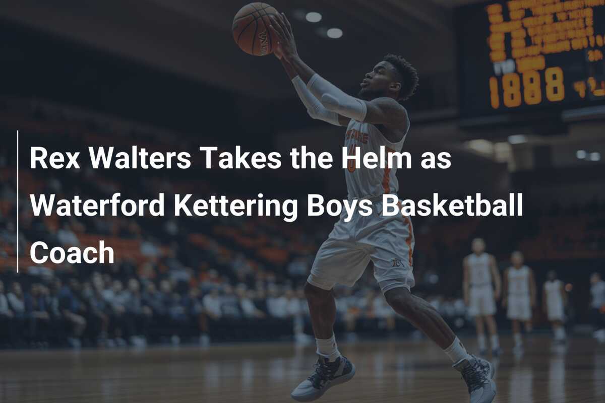 Rex Walters prend les rênes comme entraîneur de Waterford Kettering ...