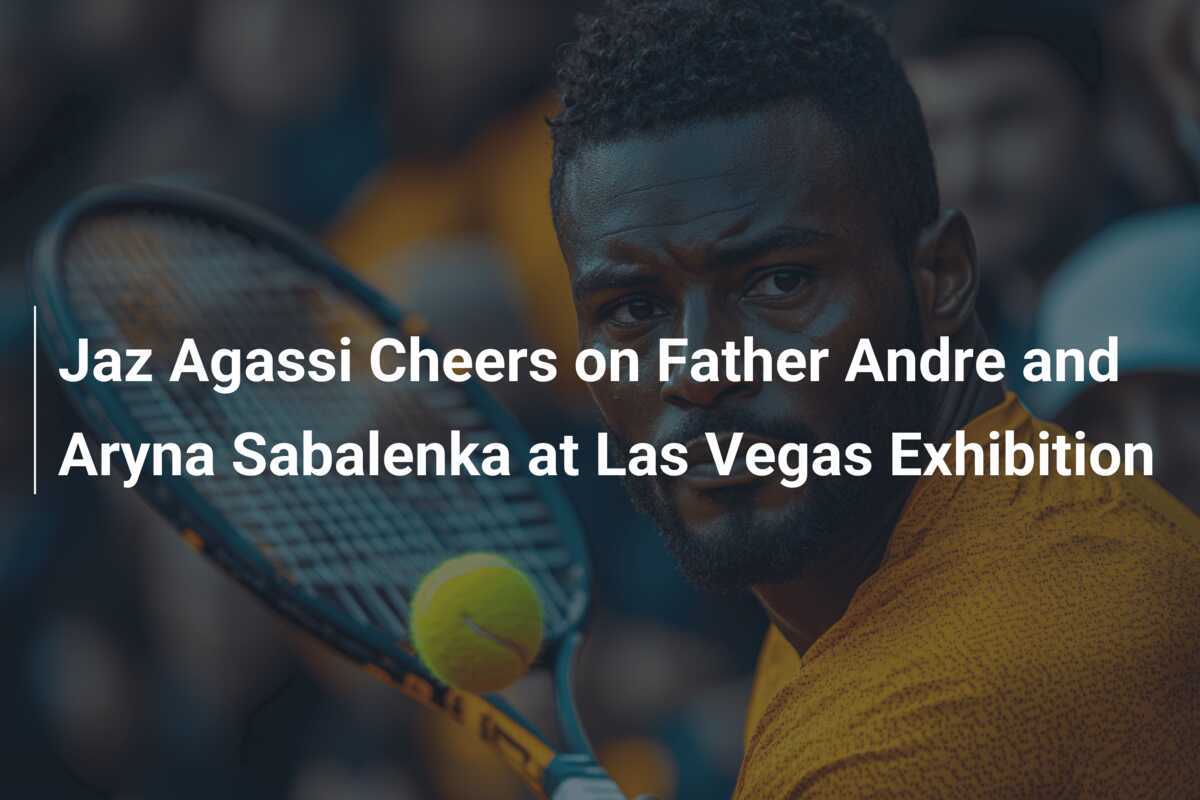 Jaz Agassi Encourage son père Andre et Aryna Sabalenka lors d'un ...