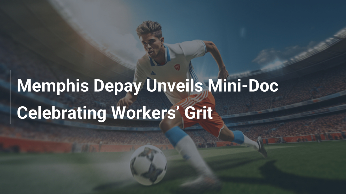 Memphis Depay svela mini-doc sulla grinta dei lavoratori - footboom1.com