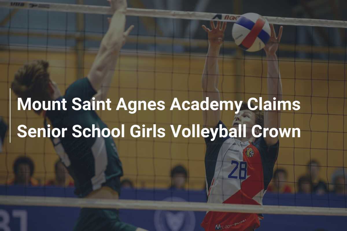 Mount Saint Agnes Academy Conquista o Título de Voleibol Feminino do ...