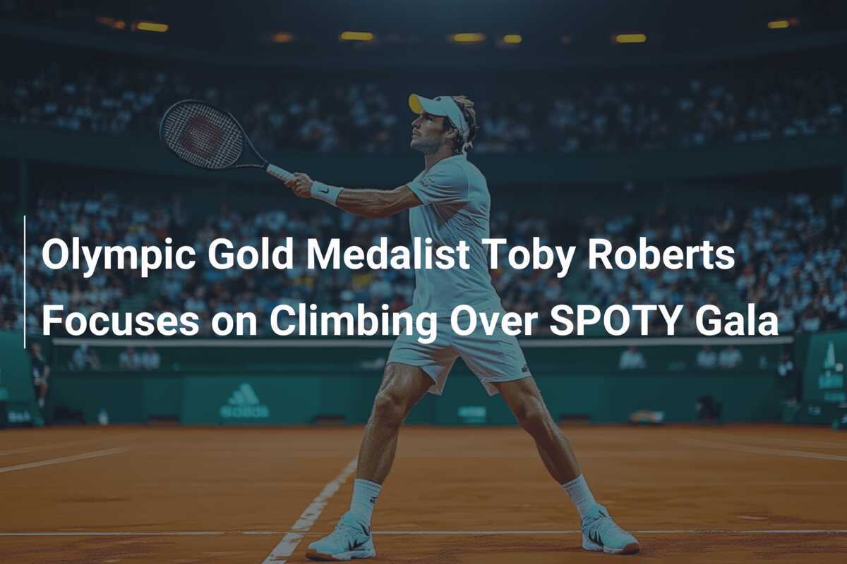 Olympic Gold Medalist Toby Roberts Focuses on Climbing Over SPOTY Gala ...