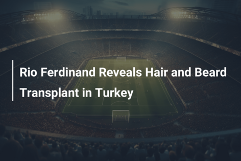 Rio Ferdinand Reveals Hair and Beard Transplant in Turkey - azscore.com