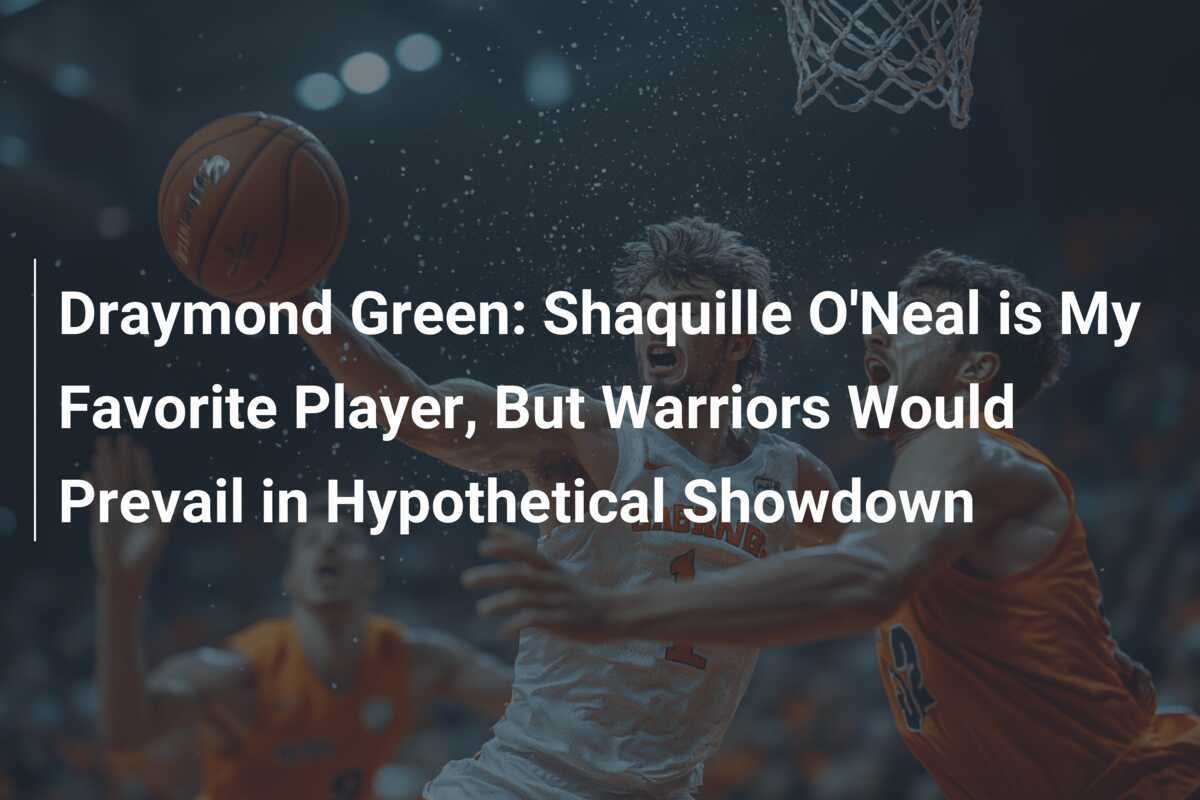 Draymond Green: Shaquille O'Neal ist mein Lieblingsspieler, aber die ...