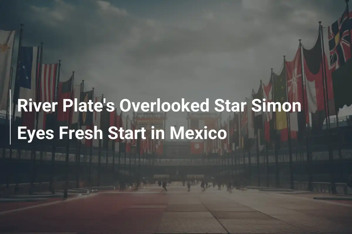 La Estrella Olvidada de River Plate, Simon, Busca un Nuevo Comienzo en ...