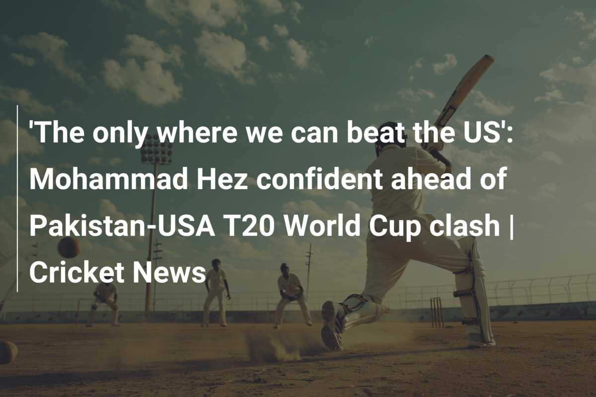 'The only where we can beat the US': Mohammad Hez confident ahead of ...
