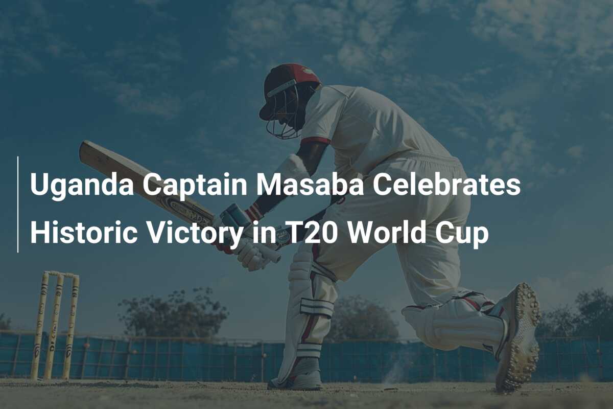 Uganda Captain Masaba Celebrates Historic Victory in T20 World Cup ...