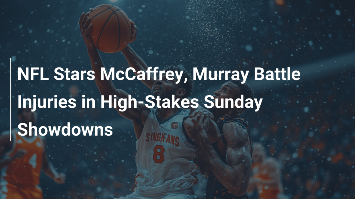 NFL Stars McCaffrey, Murray Battle Injuries in High-Stakes Sunday ...