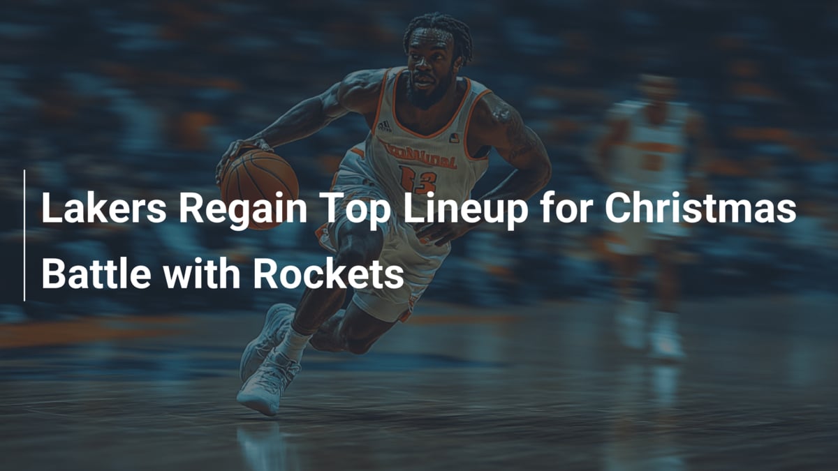 Lakers Regain Top Lineup for Christmas Battle with Rockets - footboom1.com