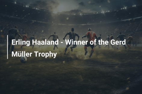 Erling Haaland - Winner of the Gerd Müller Trophy - azscore.com