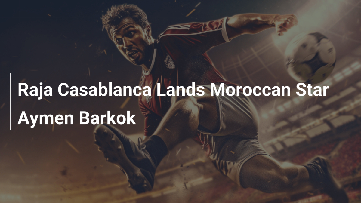 Raja Casablanca recrute la star marocaine Aymen Barkok - footboom1.com
