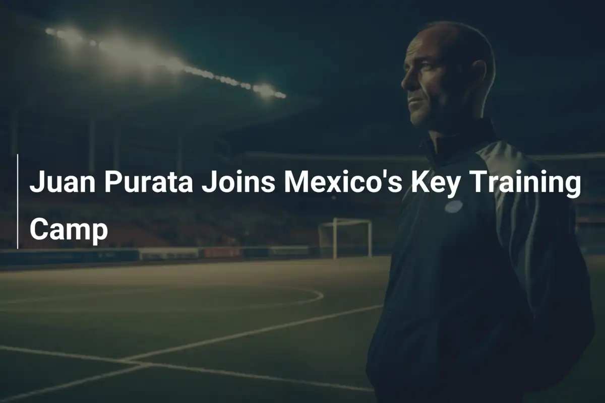 Juan Purata Joins Mexico's Key Training Camp - footboom1.com