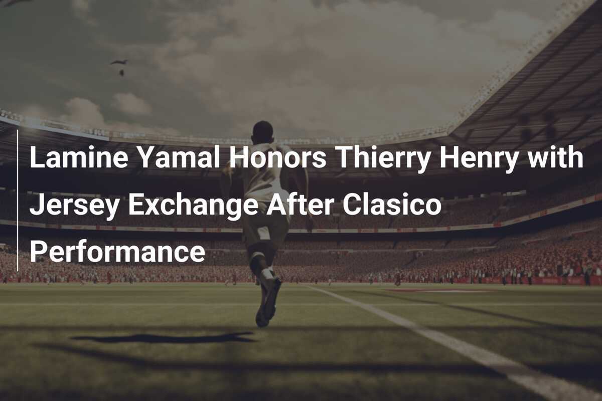 Lamine Yamal homenageia Thierry Henry com troca de camisas após atuação ...