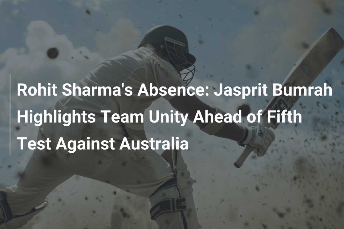 Rohit Sharma's Absence: Jasprit Bumrah Highlights Team Unity Ahead of ...