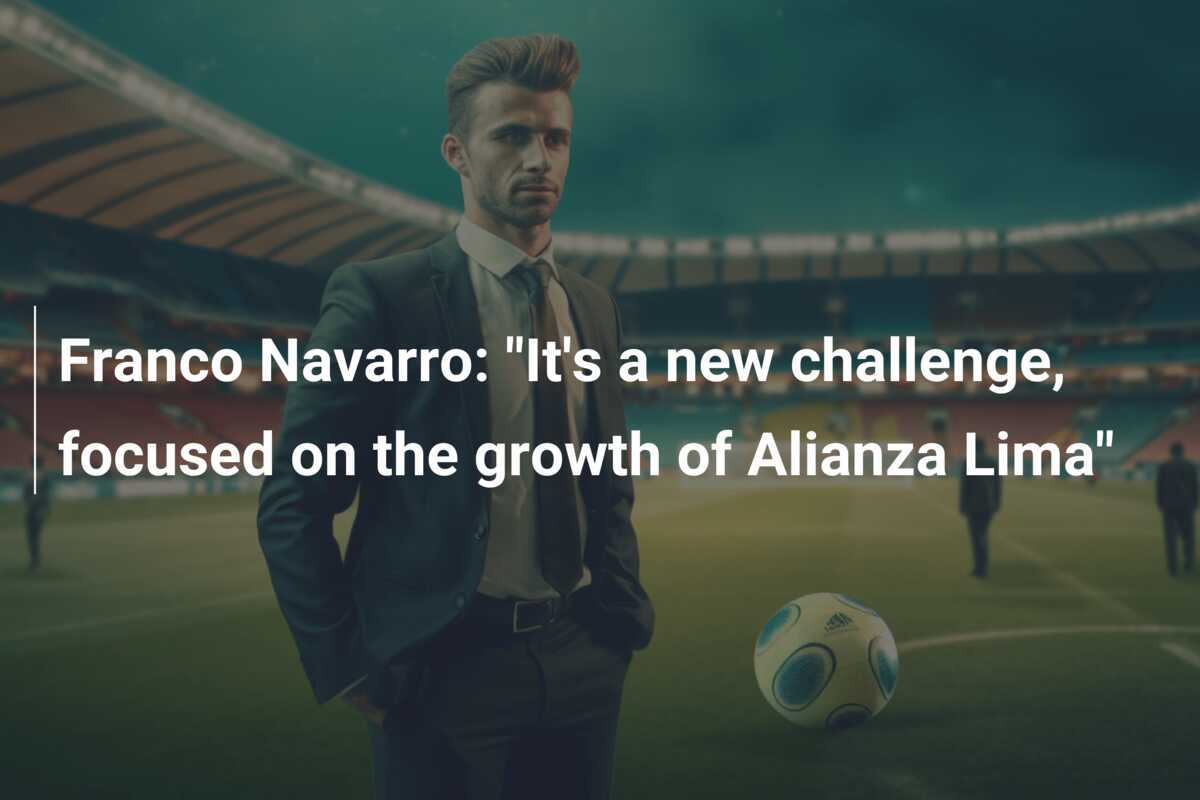 Franco Navarro: "It's a new challenge, focused on the growth of Alianza ...