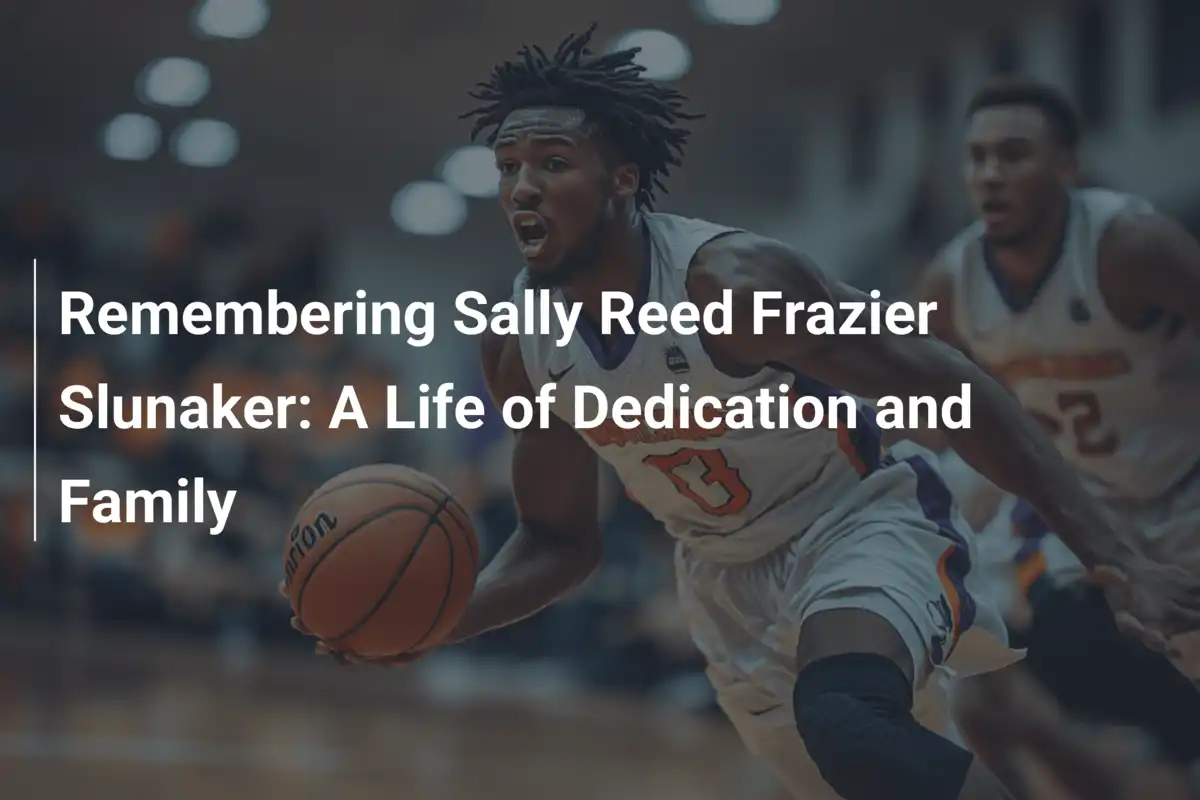 Remembering Sally Reed Frazier Slunaker: A Life of Dedication and ...