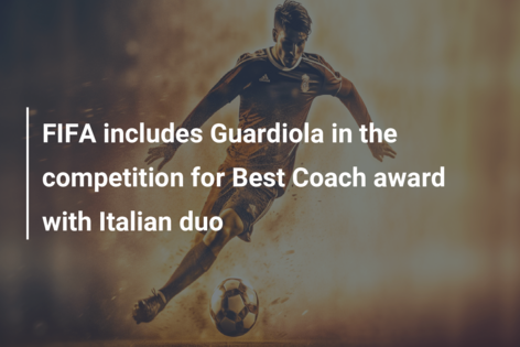 FIFA includes Guardiola in the competition for Best Coach award with ...