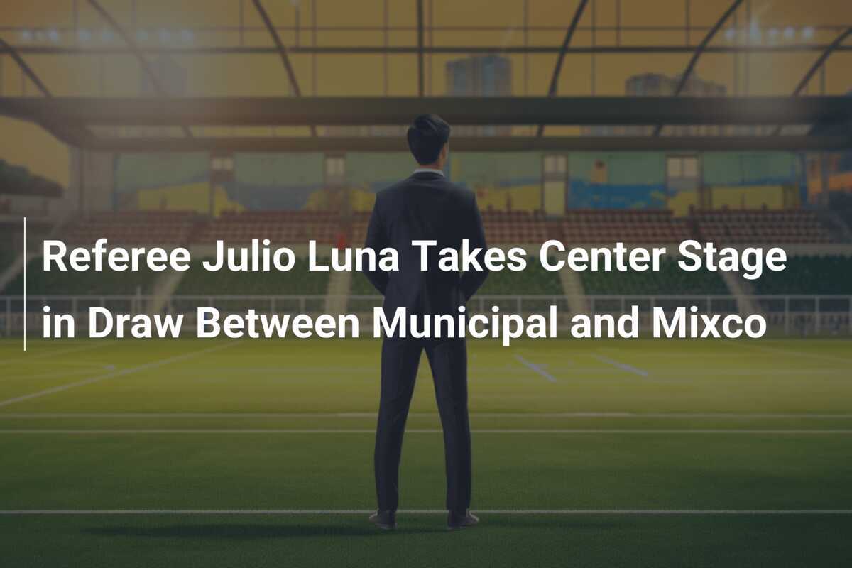 Trọng tài Julio Luna tỏa sáng trong trận hòa giữa Municipal và Mixco ...