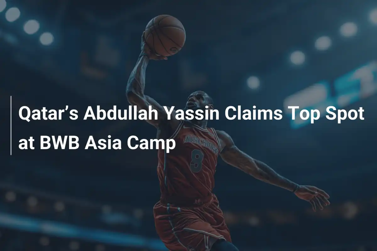Abdullah Yassin do Qatar Brilha e Conquista o Topo no Acampamento BWB ...