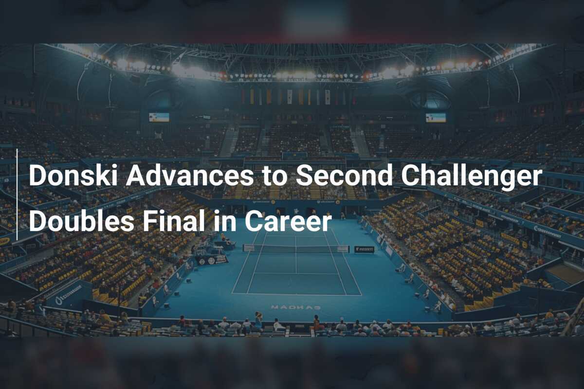 Donski Avança para a Segunda Final de Duplas Challenger na Carreira ...