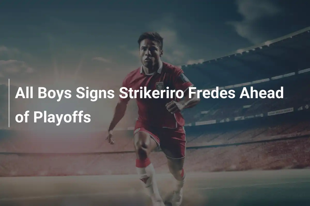 All Boys Signs Strikeriro Fredes Ahead of Playoffs - footboom1.com