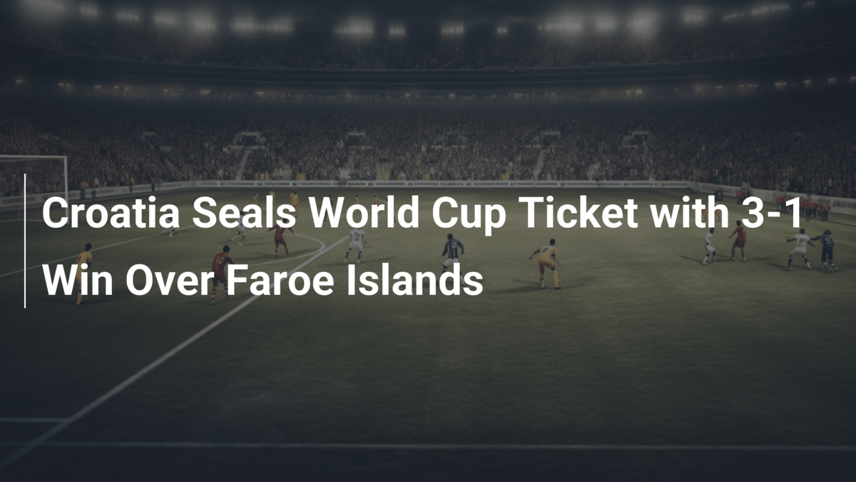 Croazia si qualifica ai Mondiali con un 3-1 sulle Faroe - footboom1.com