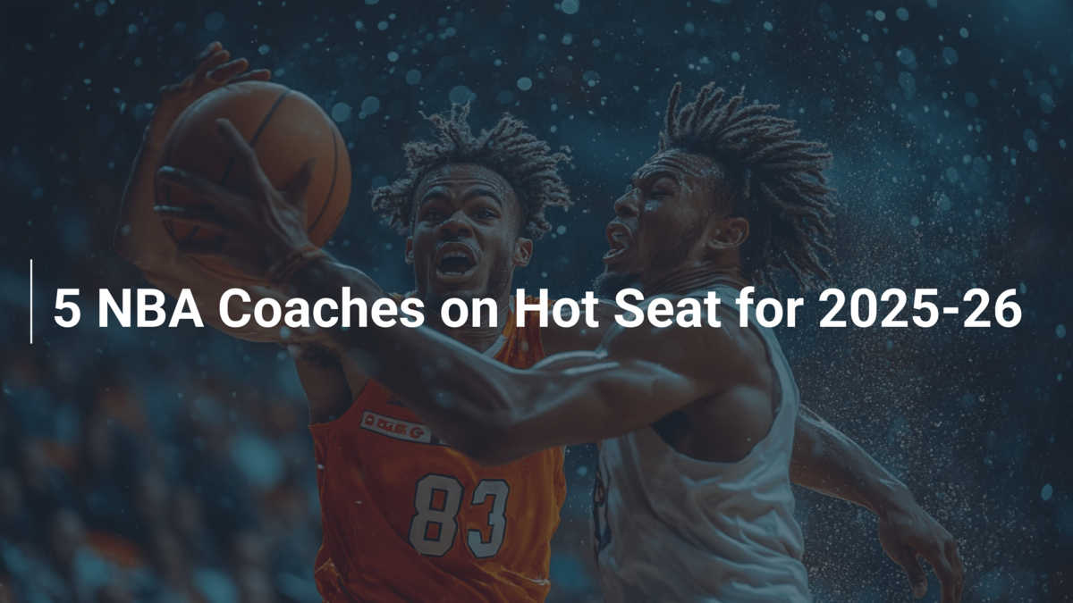 5 NBA Coaches on Hot Seat for 2025-26 - footboom1.com
