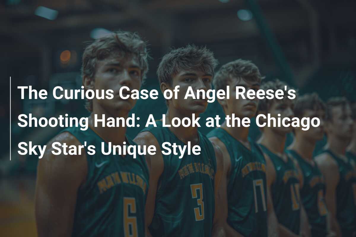 The Curious Case of Angel Reese's Shooting Hand: A Look at the Chicago ...