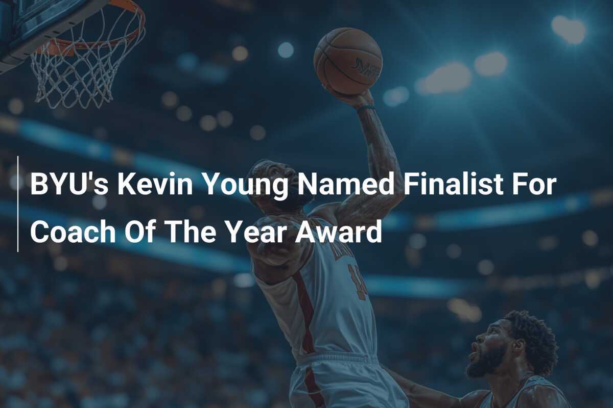 BYU's Kevin Young Named Finalist For Coach Of The Year Award - footboom1.com